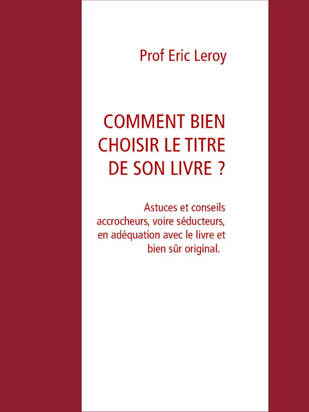COMMENT BIEN CHOISIR LE TITRE DE SON LIVRE ? : Astuces et conseils – E ...