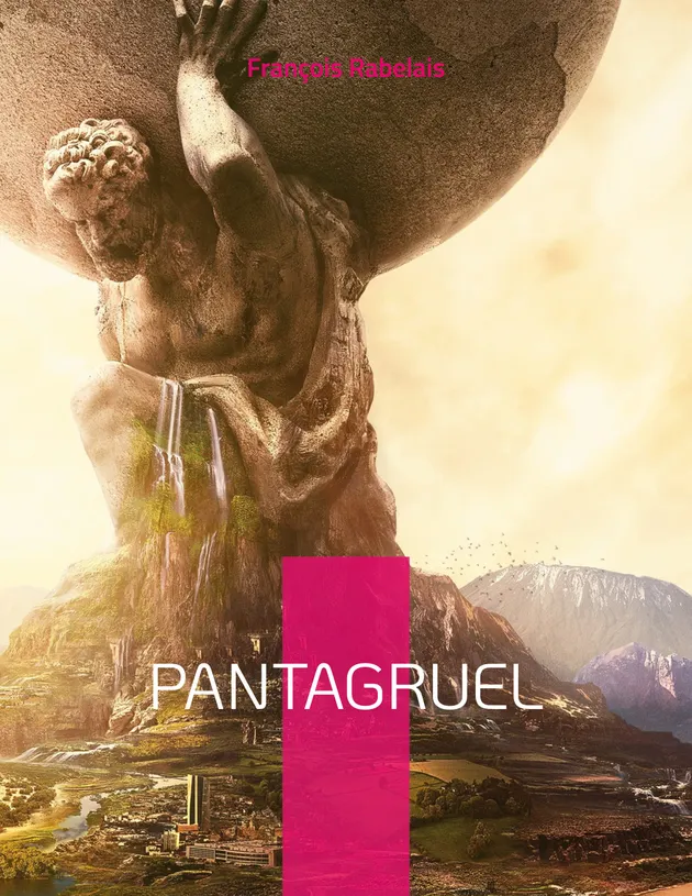 Pantagruel : Les horribles et épouvantables faits et prouesses du très ...
