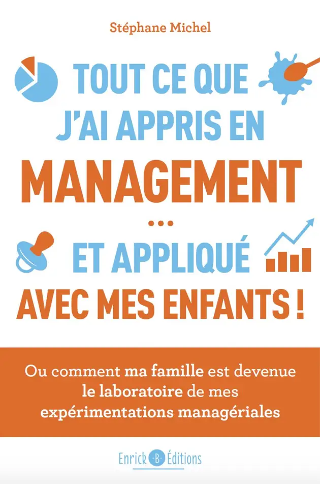 Tout ce que j'ai appris en management… et appliqué avec mes enfants ...