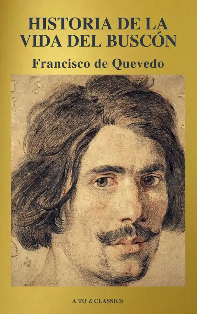 Historia de la vida del Buscón (A to Z Classics) | e-book | Francisco ...