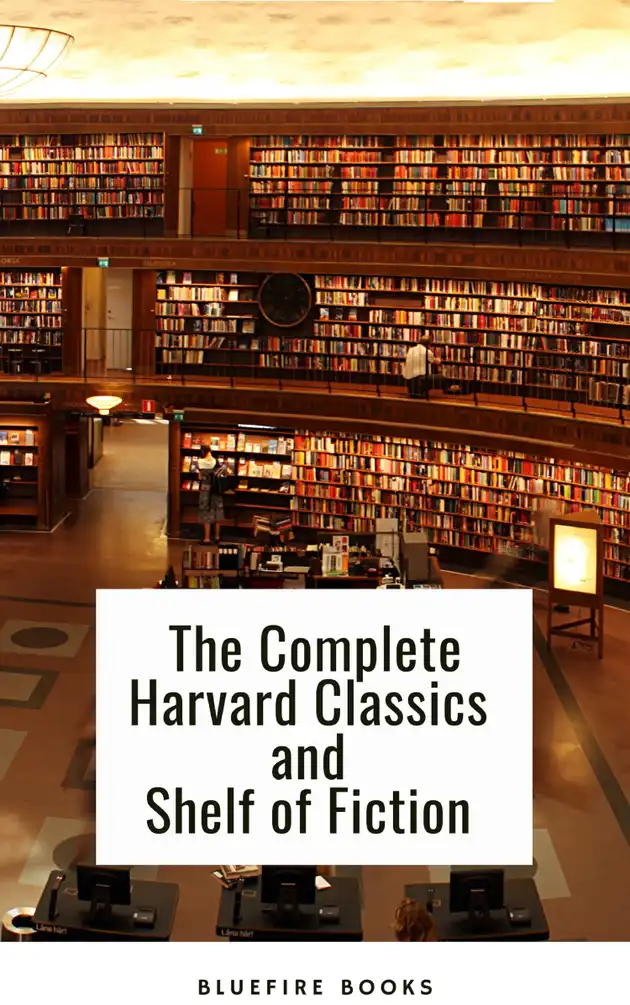 The Complete Harvard Classics and Shelf of Fiction : Unlock the Power ...