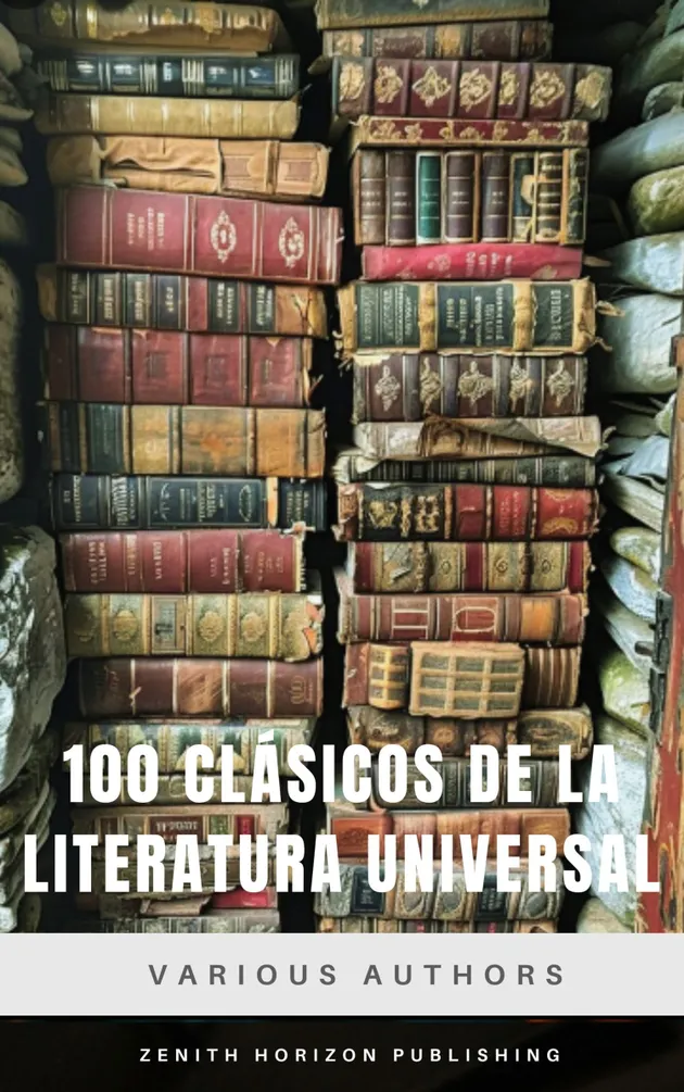 100 Clásicos de la Literatura Universal : La Colección Definitiva de ...