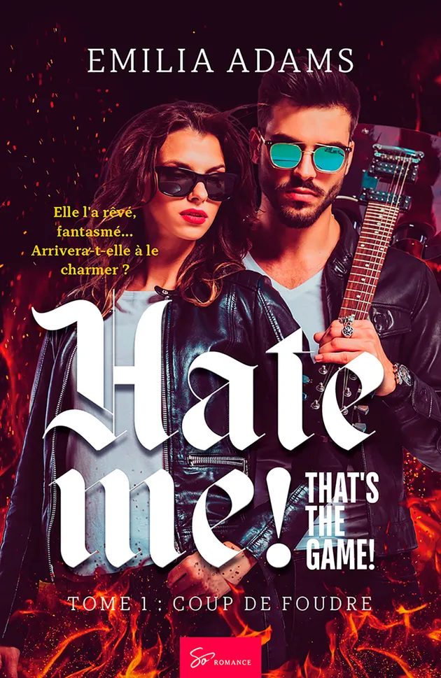 Hate me! That's the game! - Coup de foudre : Romance rock torride et ...