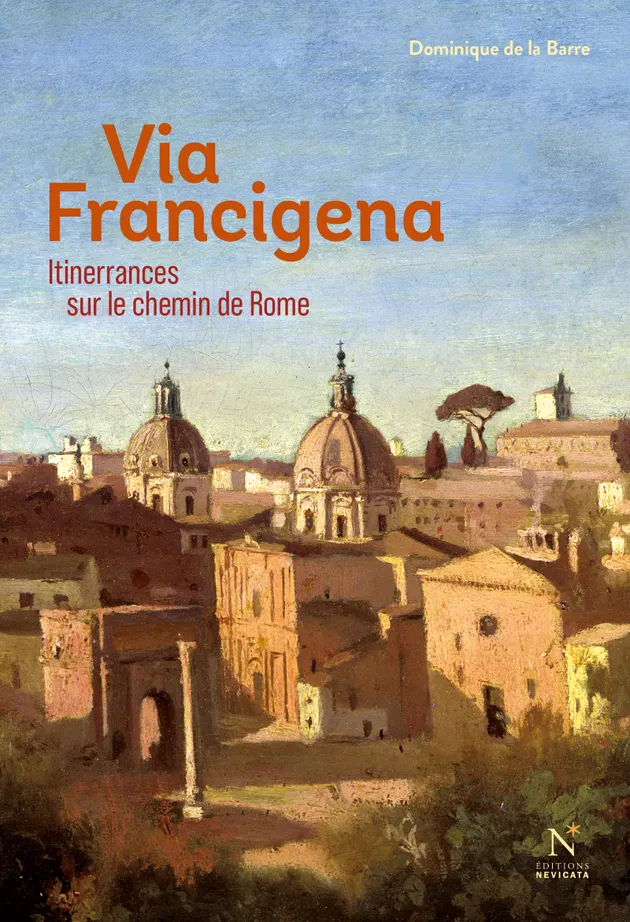 Via Francigena : Itinerrances sur le chemin de Rome – E-kirja ...