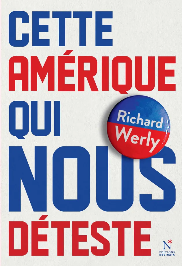 Cette Amérique qui nous déteste : La comprendre pour mieux lui répondre ...
