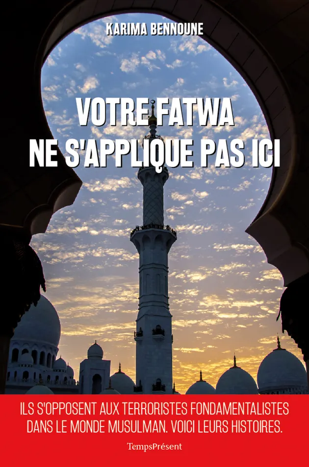 Votre fatwa ne s'applique pas ici : Histoires inédites de la lutte ...