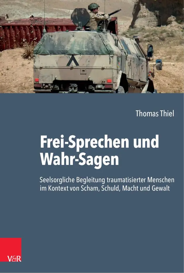 Frei-Sprechen und Wahr-Sagen : Seelsorgliche Begleitung traumatisierter ...