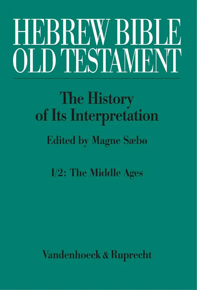 Hebrew Bible / Old Testament. I: From the Beginnings to the Middle Ages ...