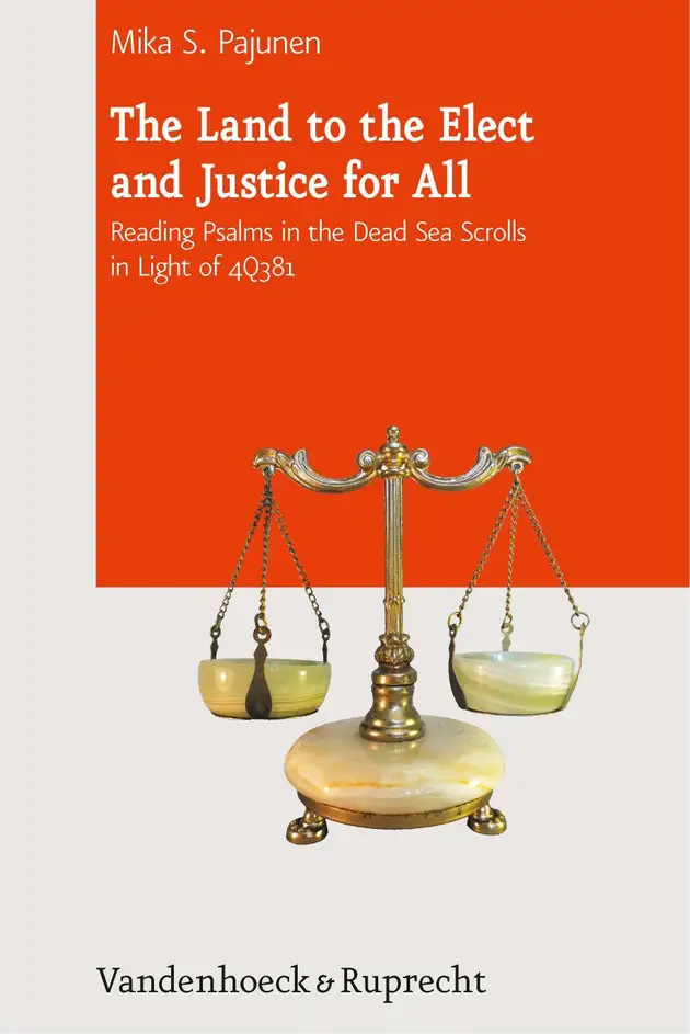 The Land to the Elect and Justice for All : Reading Psalms in the Dead ...