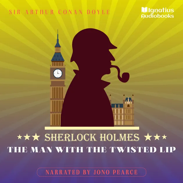 The Man with the Twisted Lip : Sherlock Holmes | Livre audio | Sir ...