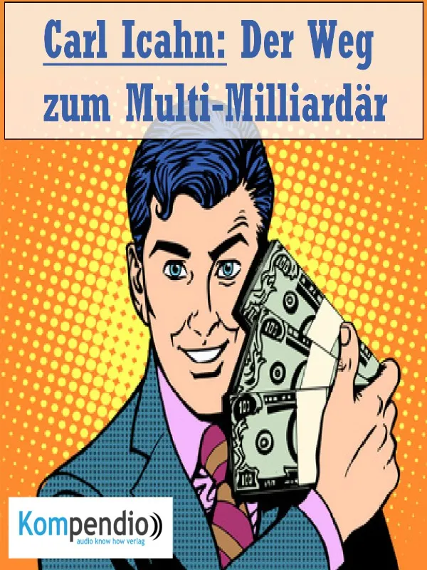 Carl Icahn (Biografie kompakt) : Der Weg zum Multi-Milliardär – E-book ...