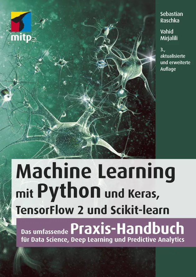 Machine Learning mit Python und Keras, TensorFlow 2 und Scikit-learn : Das umfassende Praxis ...