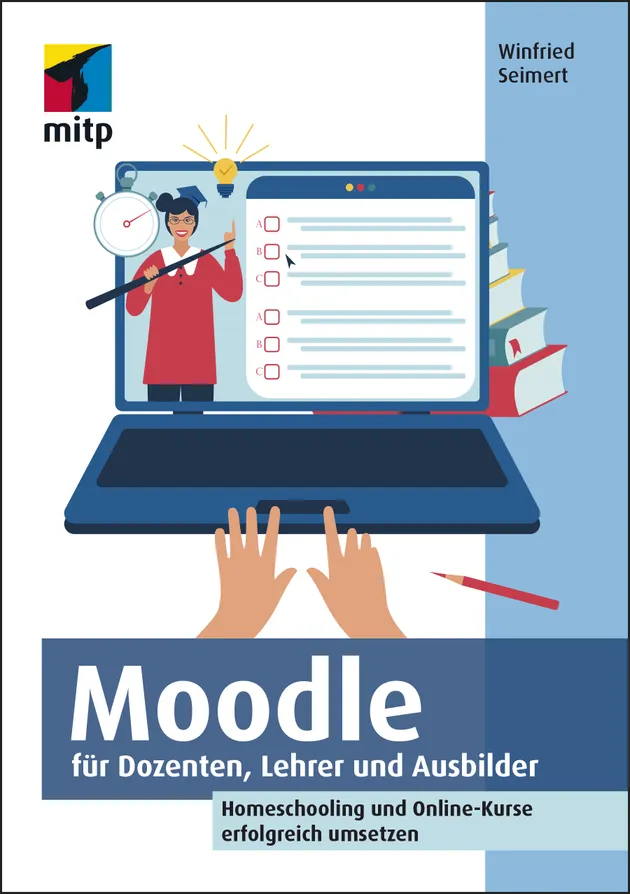 Moodle für Dozenten, Lehrer und Ausbilder : Homeschooling und Online ...