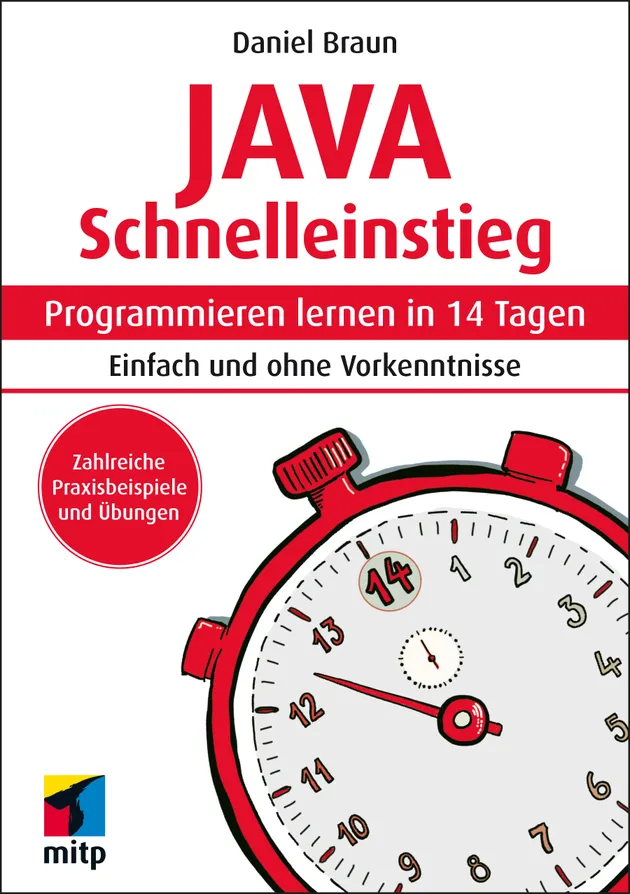 Java Schnelleinstieg : Programmieren lernen in 14 Tagen. Einfach und ...