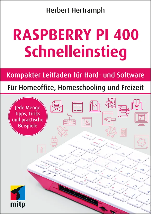 Raspberry Pi 400 Schnelleinstieg : Kompakter Leitfaden für Hard- und ...