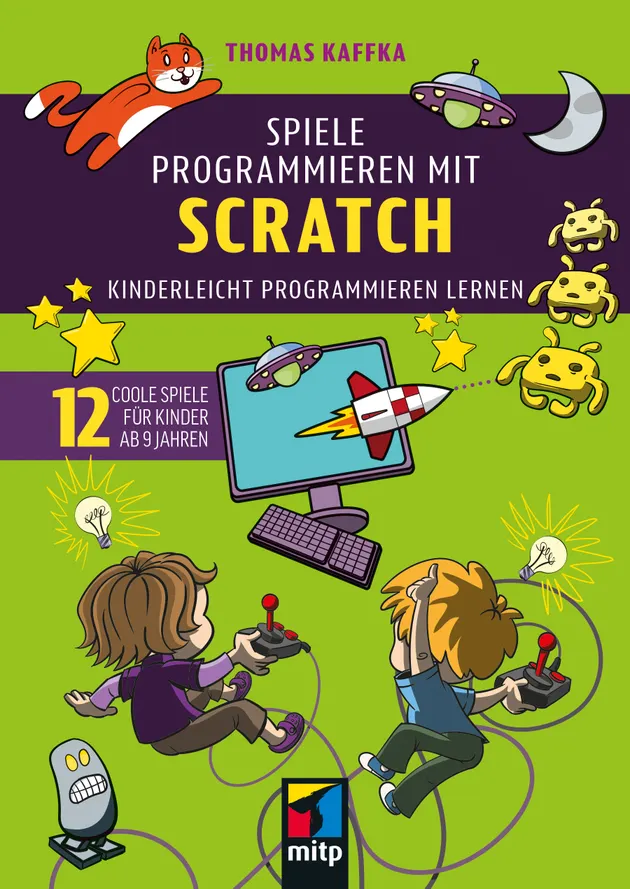 Spiele programmieren mit Scratch : Kinderleicht programmieren lernen ...