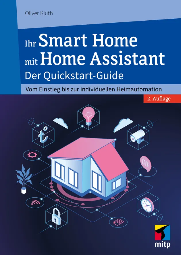 Ihr Smart Home mit Home Assistant : Der Quickstart-Guide - Vom Einstieg ...