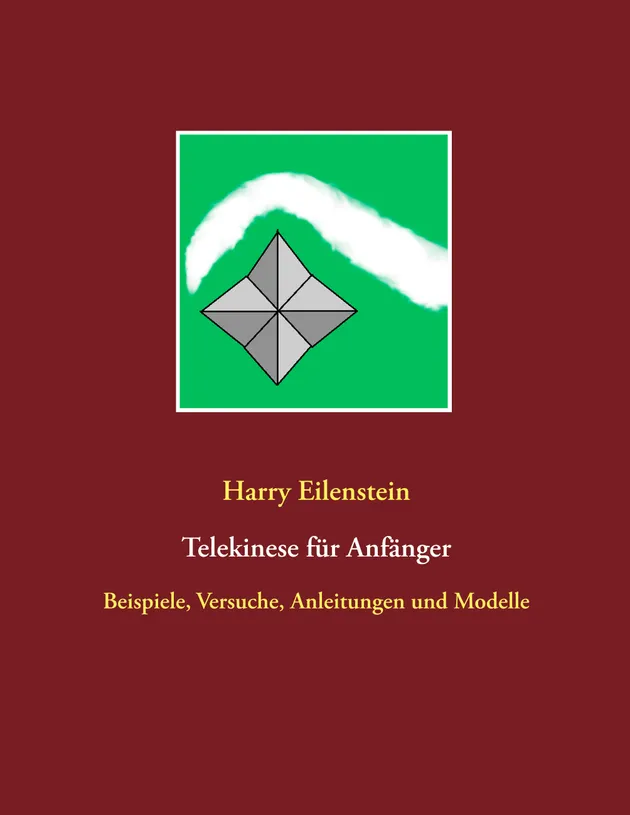 Telekinese für Anfänger : Beispiele, Versuche, Anleitungen und Modelle ...