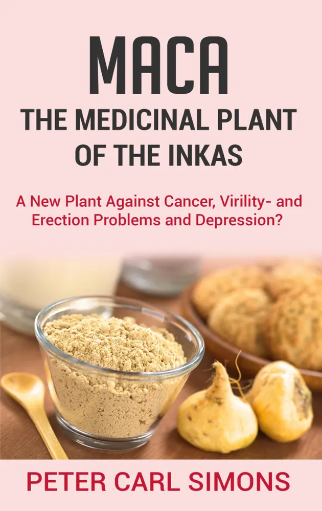 Maca - The Medicinal Plant of the Inkas : A New Plant Against Cancer ...