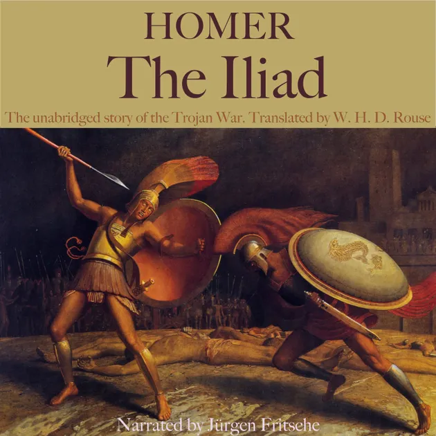 Homer: The Iliad : The unabridged story of the Trojan War. Translated ...