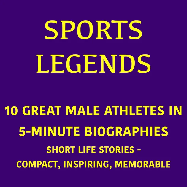 Sports Legends – 10 Great Male Athletes in 5-Minute Biographies : Short ...