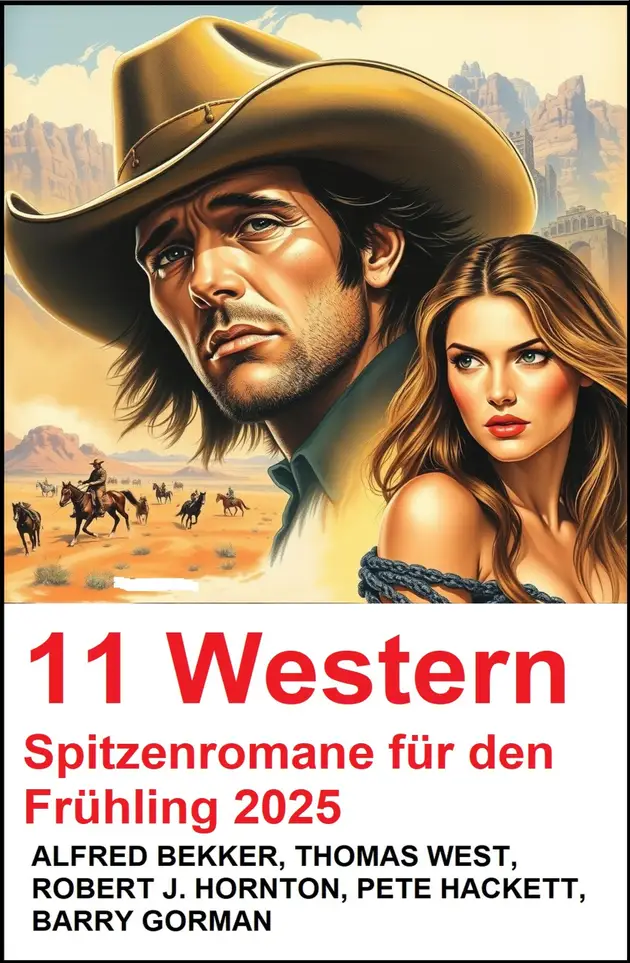 11 Western Spitzenromane für den Frühling 2025 – E-book – Alfred Bekker ...