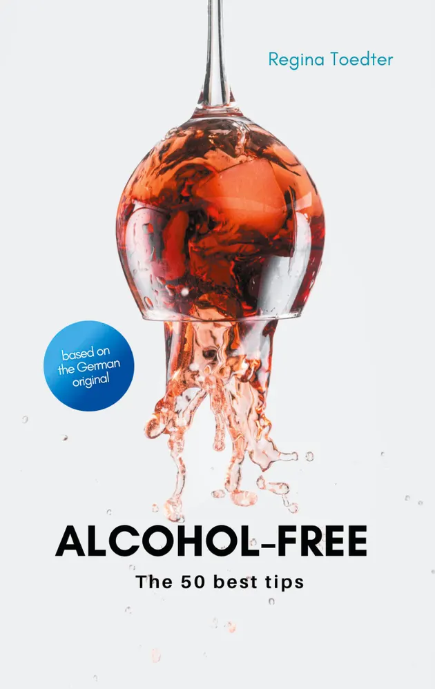 Alcohol-free : The 50 best tips – E-book – Regina Toedter – ISBN ...