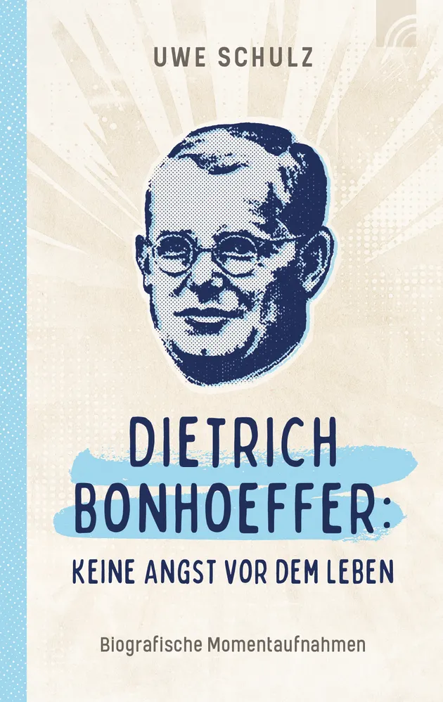 Dietrich Bonhoeffer: Keine Angst vor dem Leben : Eine Biografie des ...