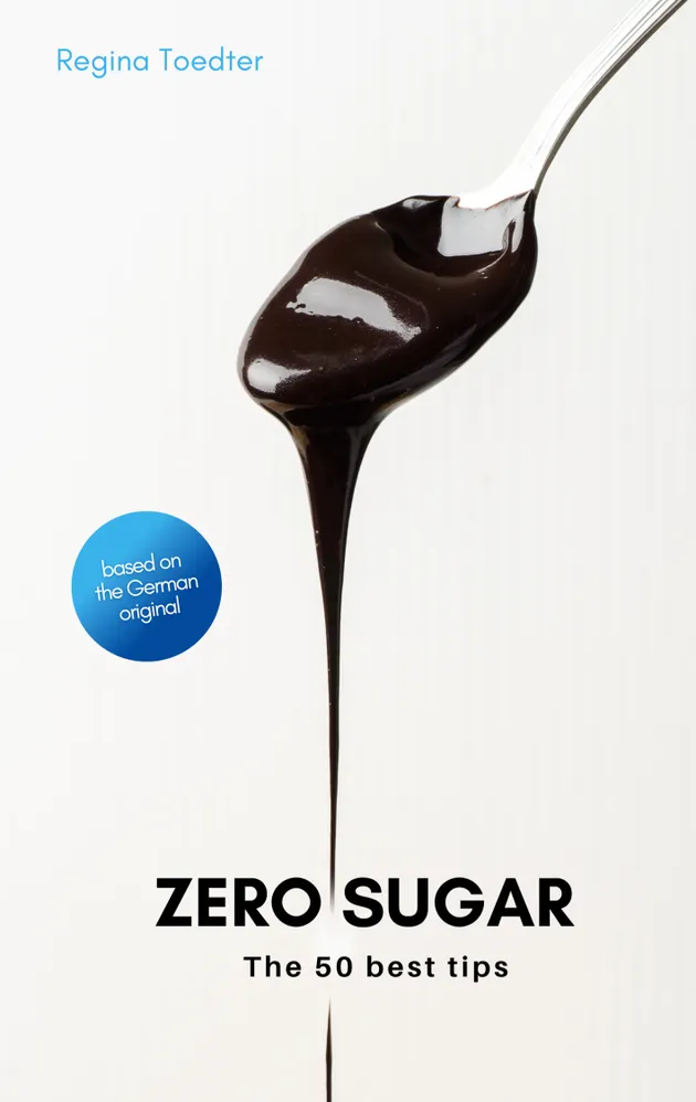 Zero Sugar : The 50 best tips – E-book – Regina Toedter – ISBN ...