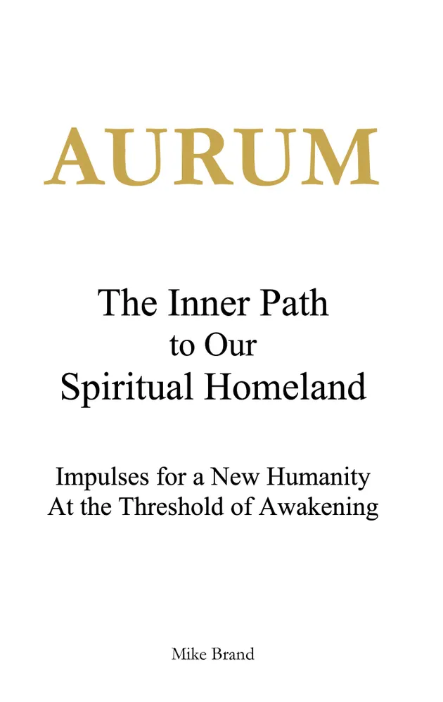AURUM - The Inner Path to Our Spiritual Homeland : Impulses for a New ...