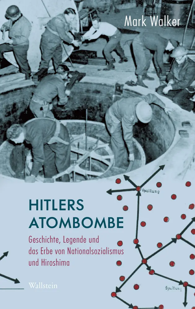 Hitlers Atombombe : Geschichte, Legende und das Erbe von ...