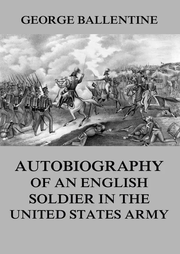 Autobiography of an English soldier in the United States Army – Livre ...