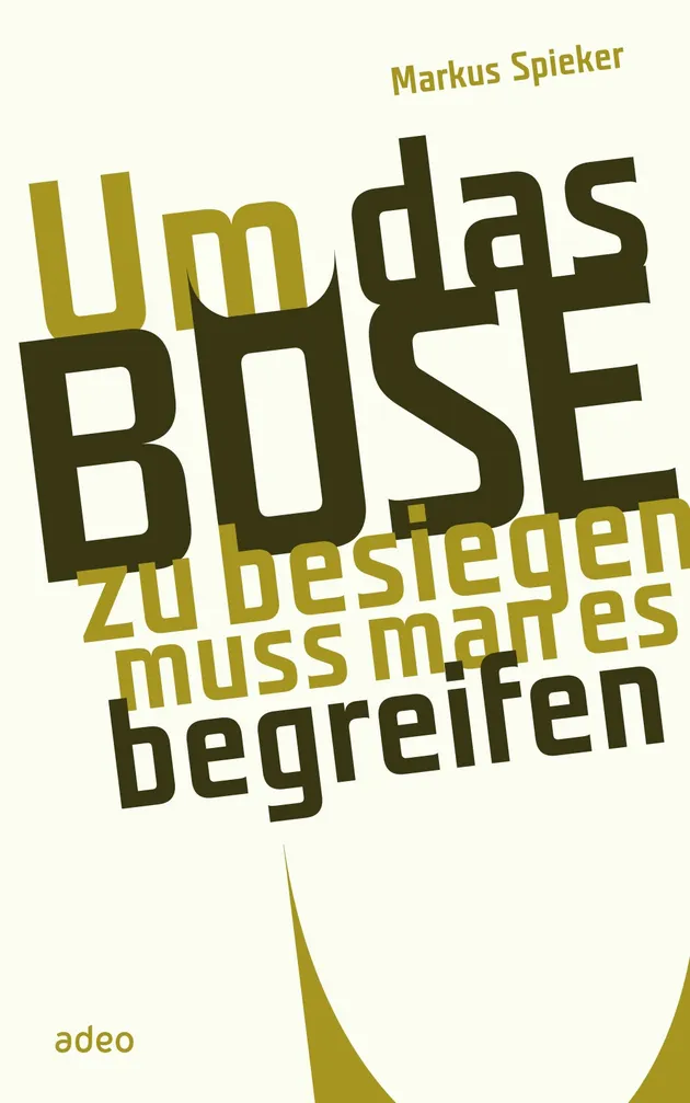 Um das Böse zu besiegen, muss man es begreifen – E-book – Markus ...