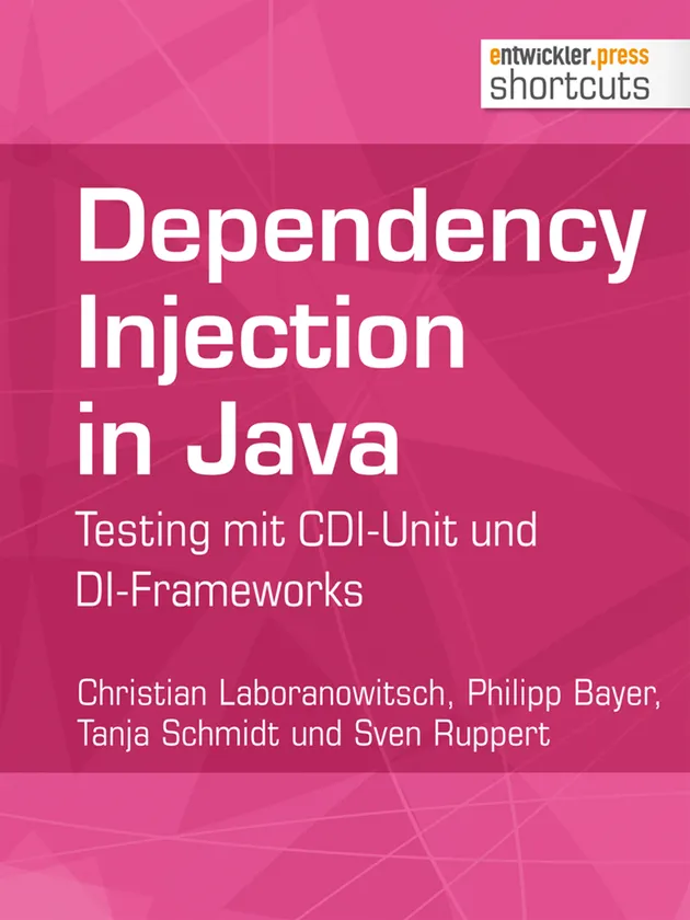 Dependency Injection in Java : Testing mit CDI-Unit und DI-Frameworks ...