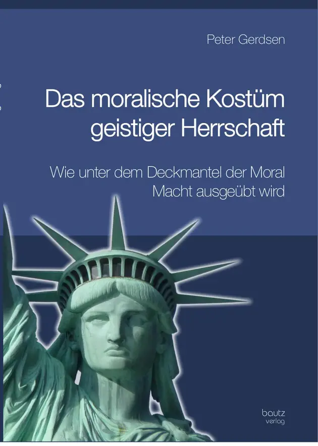 Das moralische Kostüm geistiger Herrschaft Wie unter dem Deckmantel der ...