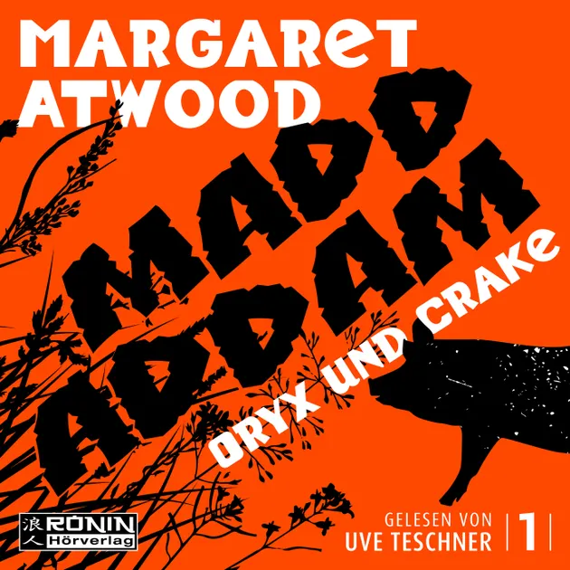 Oryx and Crake - Die MaddAddam Trilogie 1 (Ungekürzt) – Livre audio ...