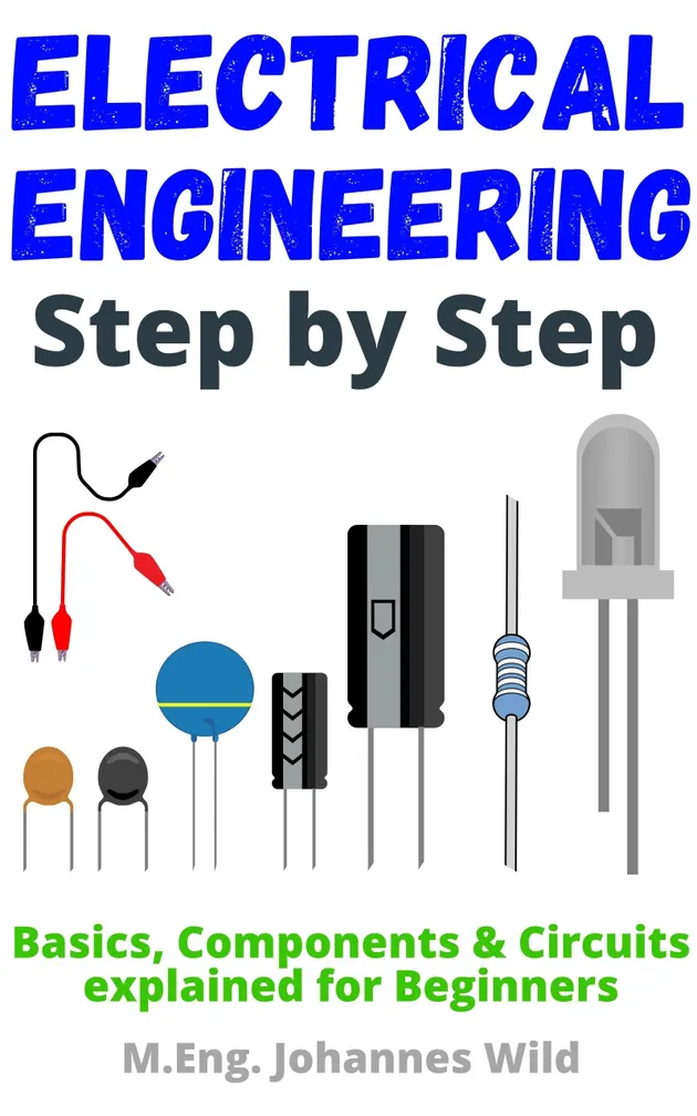 Electrical Engineering | Step by Step : Basics, Components & Circuits ...