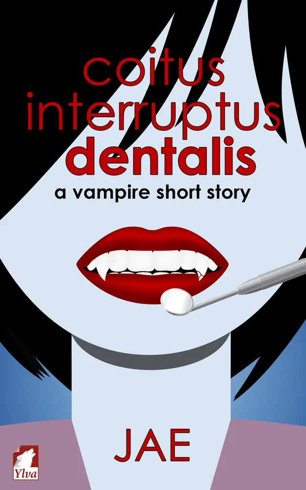 Coitus Interruptus Dentalis : A Vampire Short Story – E-book – Jae ...