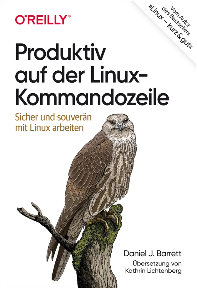 Produktiv auf der Linux-Kommandozeile : Sicher und souverän mit Linux ...