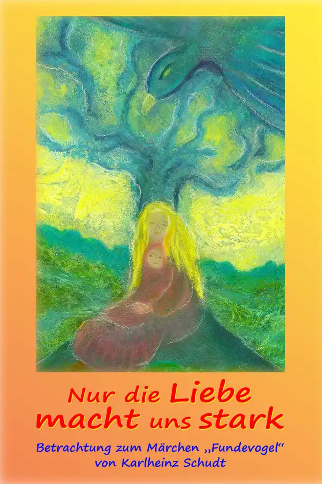 Nur die Liebe macht uns stark : Betrachtung zum Märchen Fundevogel von ...