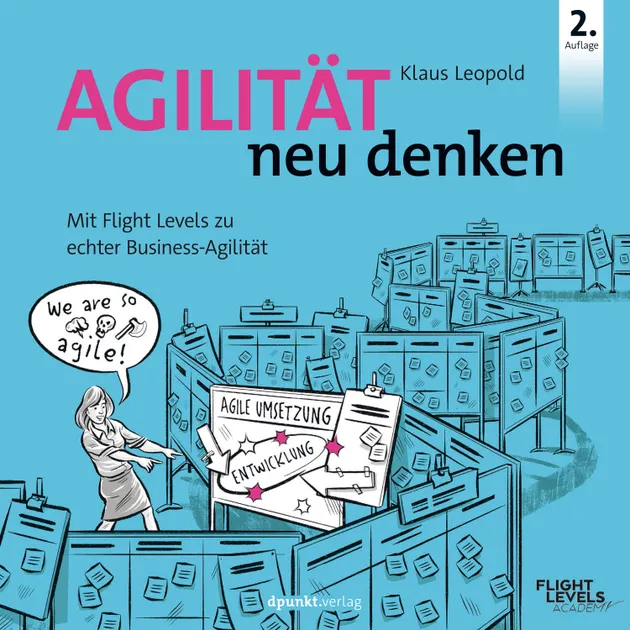 Agilität neu denken : Mit Flight Levels zu echter Business-Agilität – E ...