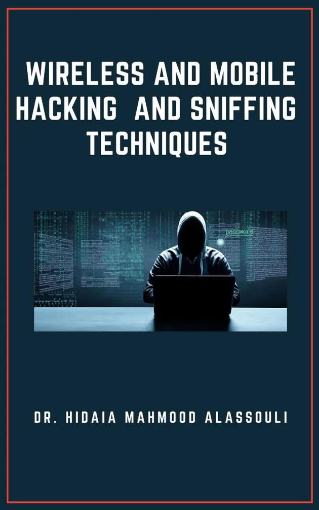 Wireless and Mobile Hacking and Sniffing Techniques – E-book – Hidaia ...