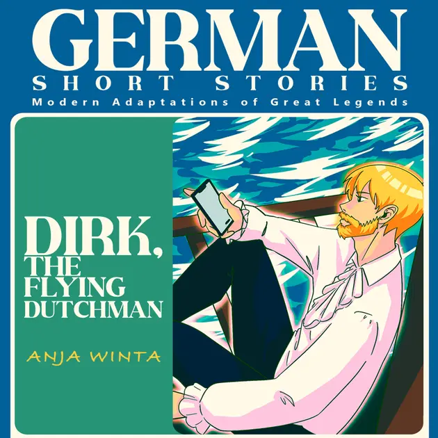 German Short Stories : Dirk, the Flying Dutchman (B1-B2) – Audioboek ...