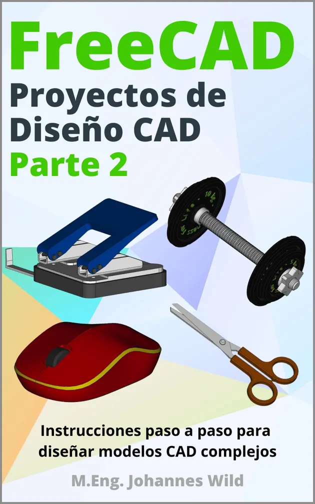 FreeCAD | Proyectos de Diseño CAD - Parte 2 : Instrucciones paso a paso ...