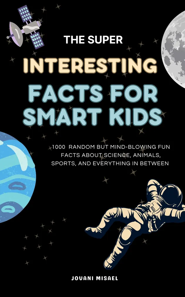 The Super Interesting Facts For Smart Kids : 1000 Random But Mind ...