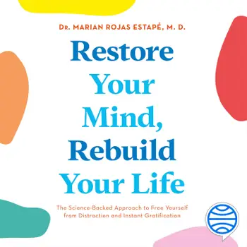 Restore Your Mind, Rebuild Your Life – Audiolibro – Marian Rojas Estapé ...