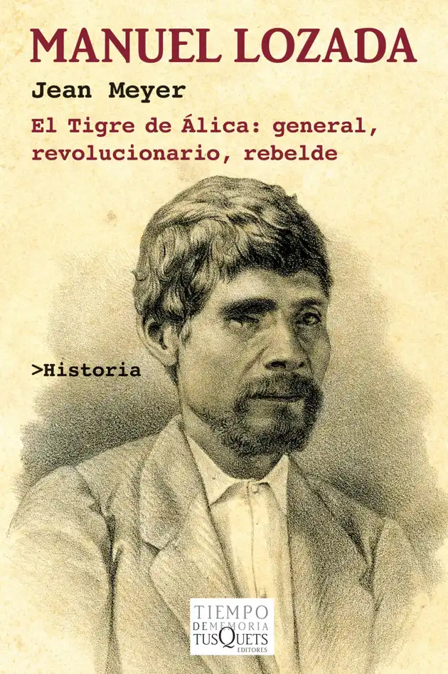 Manuel Lozada : El Tigre de Álica: general, revolucionario, rebelde – E ...