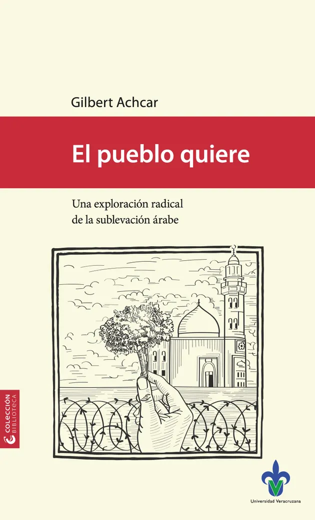 El pueblo quiere : Una exploración radical de la sublevación árabe – E ...