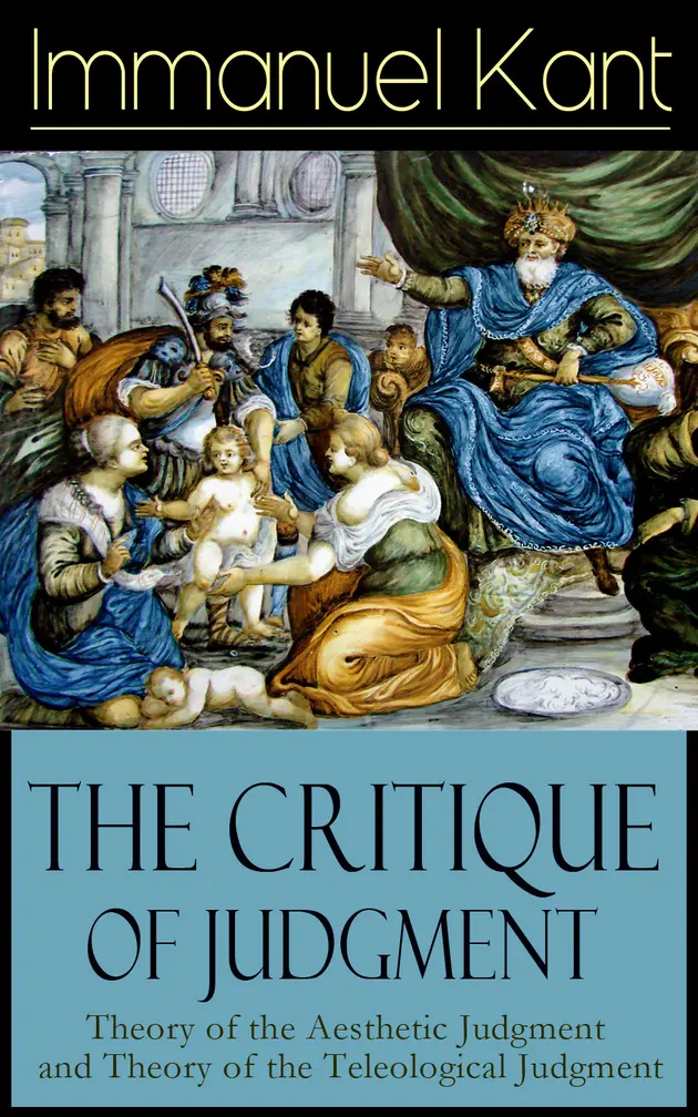 The Critique of Judgment: Theory of the Aesthetic Judgment and Theory ...