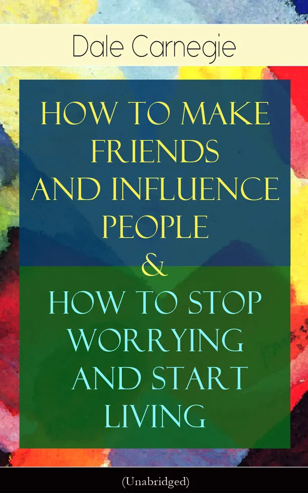 How To Make Friends And Influence People & How To Stop Worrying And ...